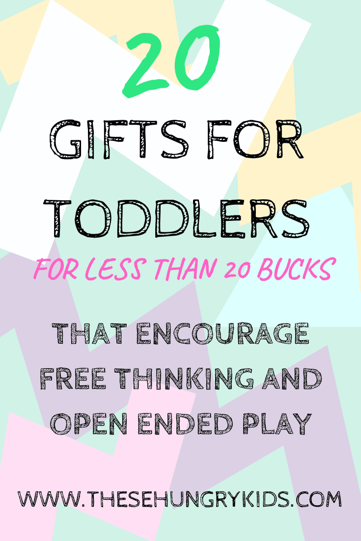 20 Gifts for Toddlers for Less than $20 – These Hungry Kids