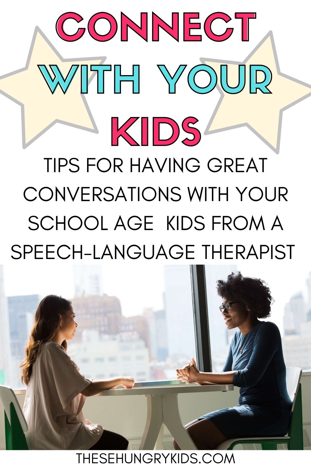 5 Tips to Have Great Conversations with Your School Aged Kids – These ...